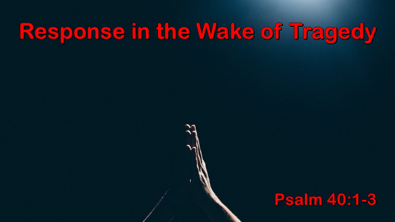 Christian Response to Crisis & Tragedy - Hallsville Baptist Church